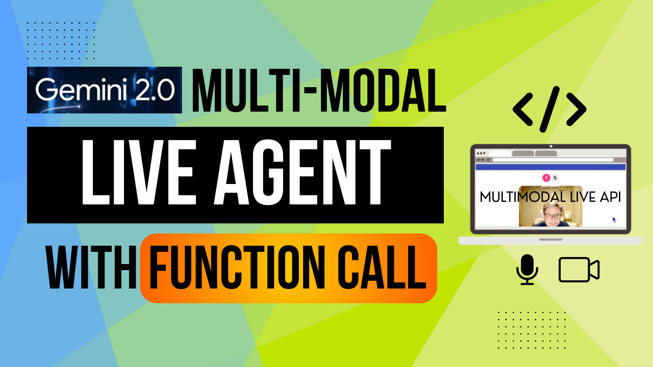 Build a Real-time Voice & Video Chat App with Function Calling by Gemini 2.0 Multimodal Live API