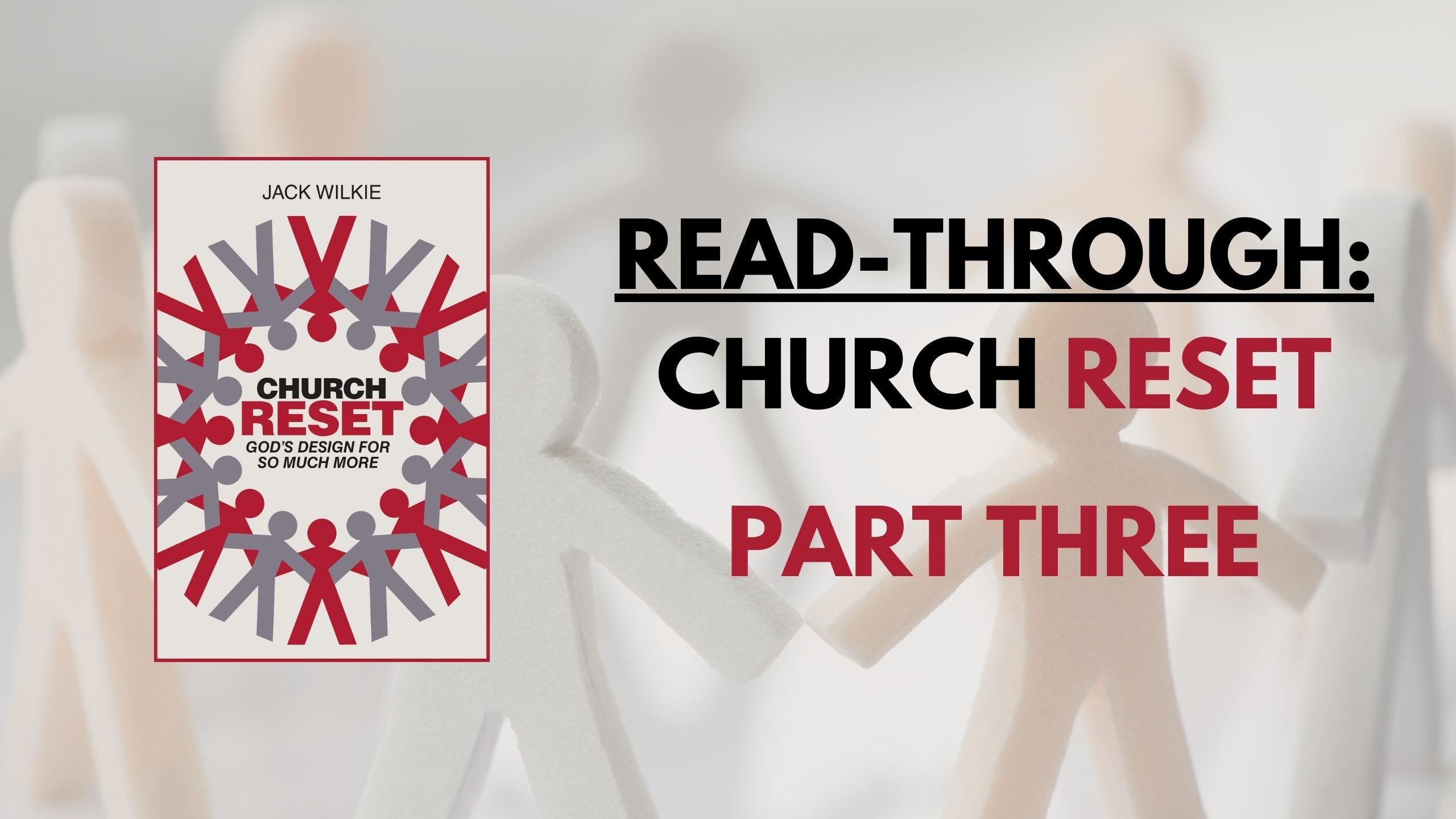 Reading Church Reset, Pt. 3 - Church Reset | Jack Wilkie
