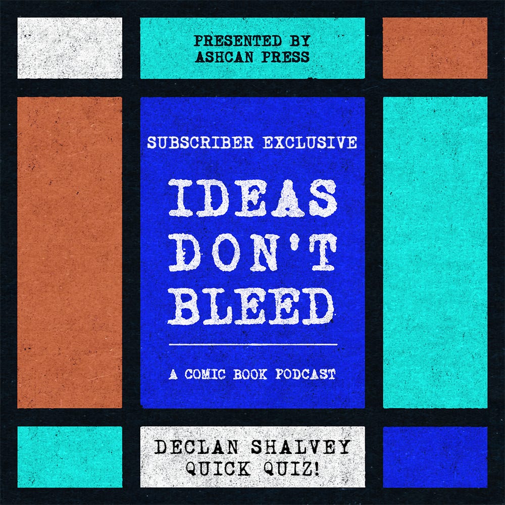 QUICK QUIZ #12: DECLAN SHALVEY