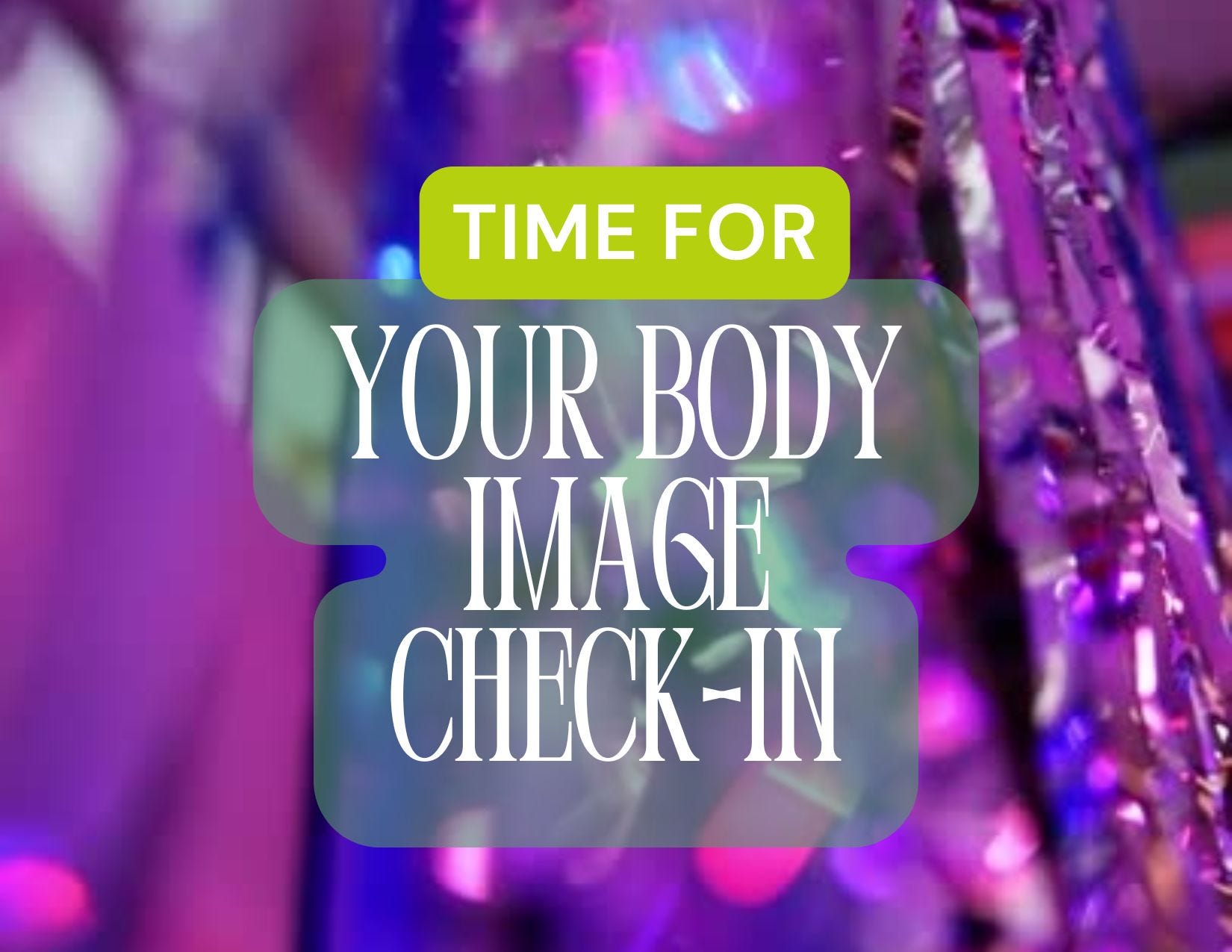 How's Your Body Image Doing? - Virgie Tovar's Newsletter