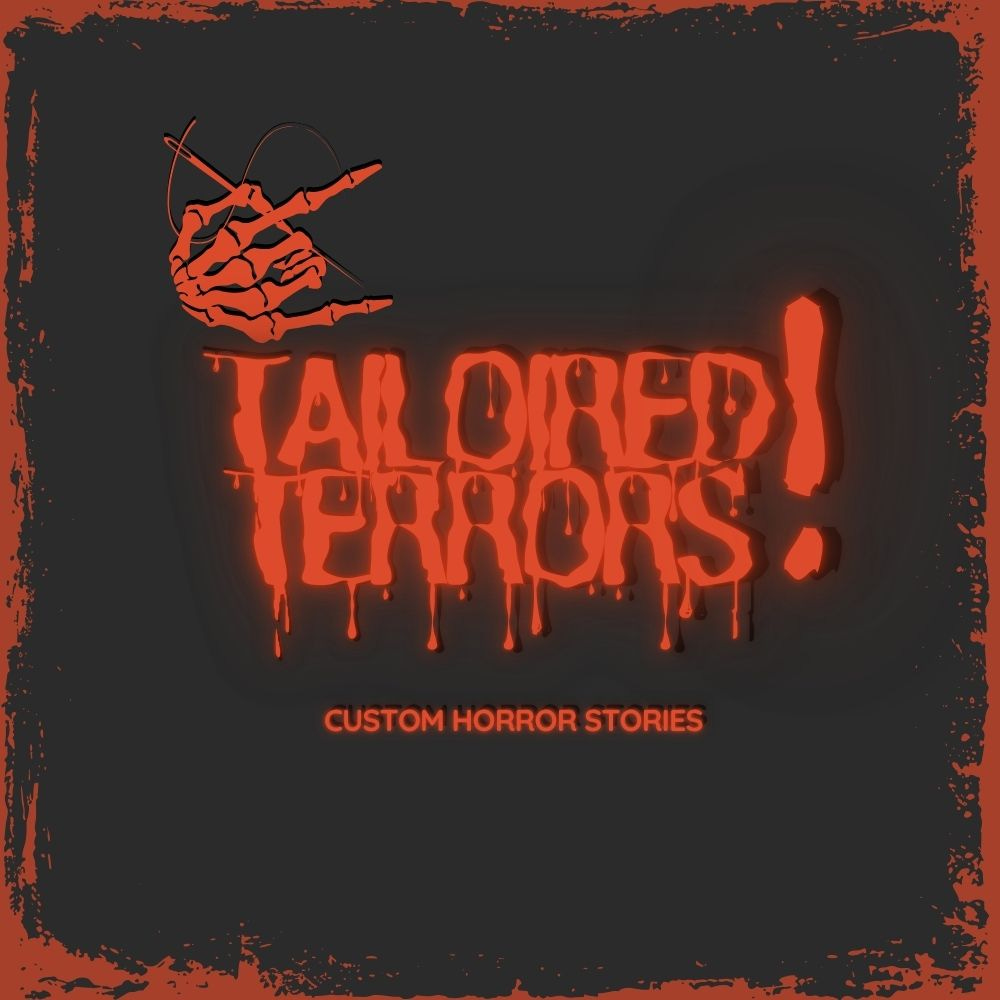 Introducing Tailored Terrors
