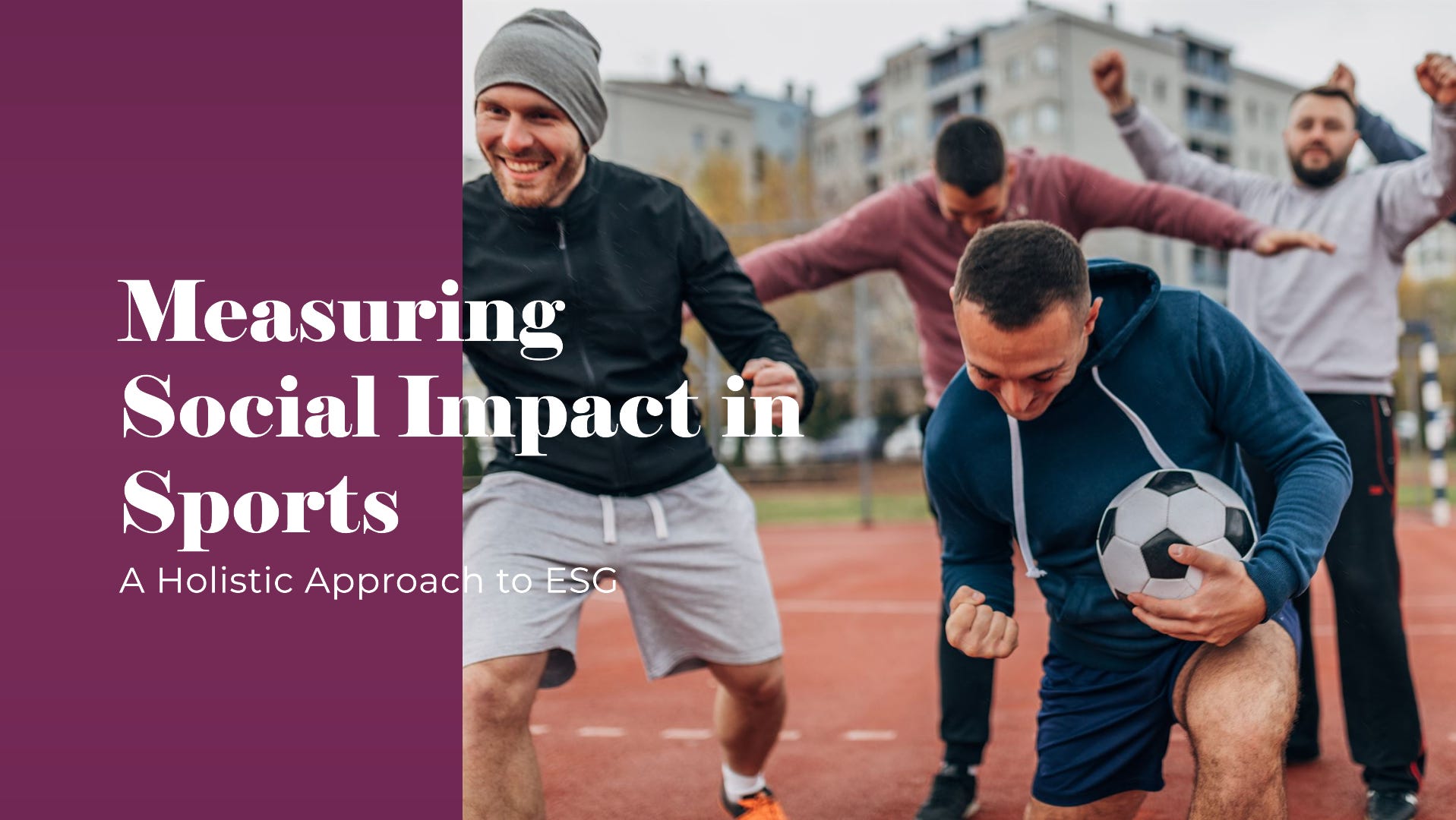 Measuring Social Impact in Sports: A Holistic Approach to ESG