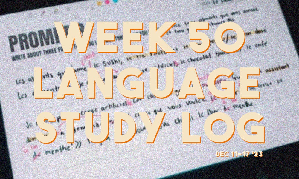 📝 Week 50 Language Study Log - by Victoria
