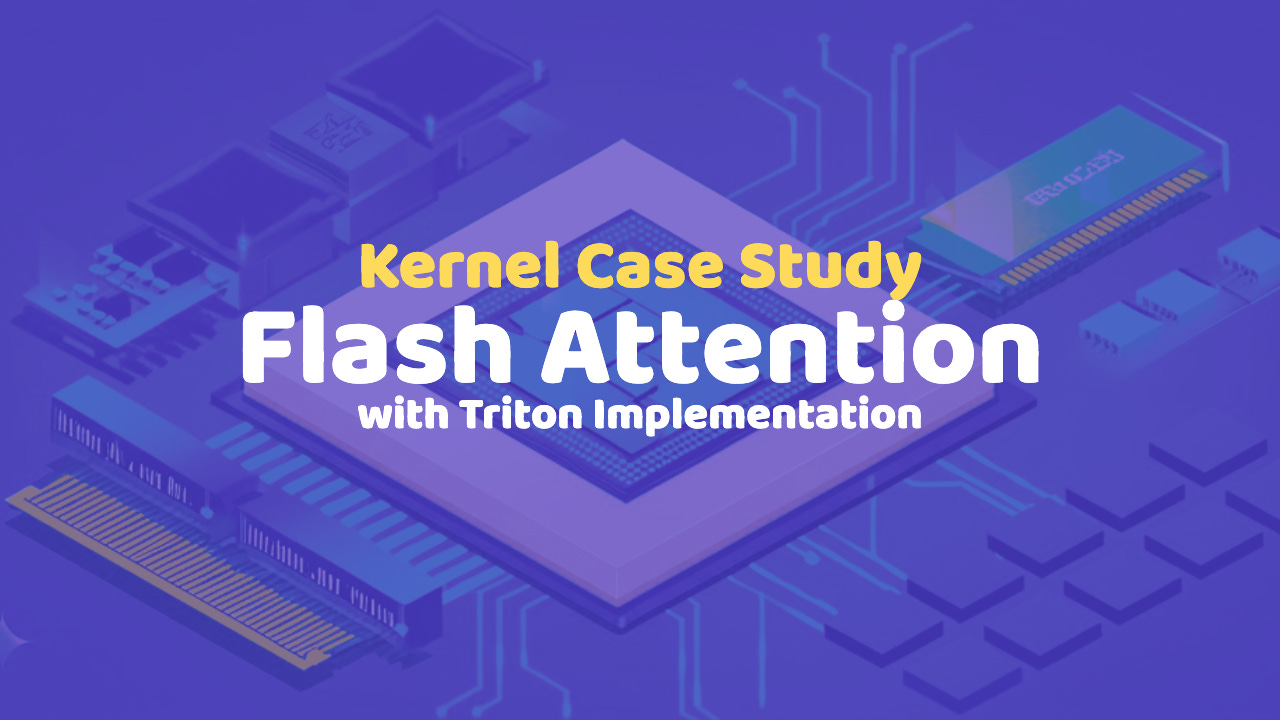 Kernel Case Study: Flash Attention - by Arunjith