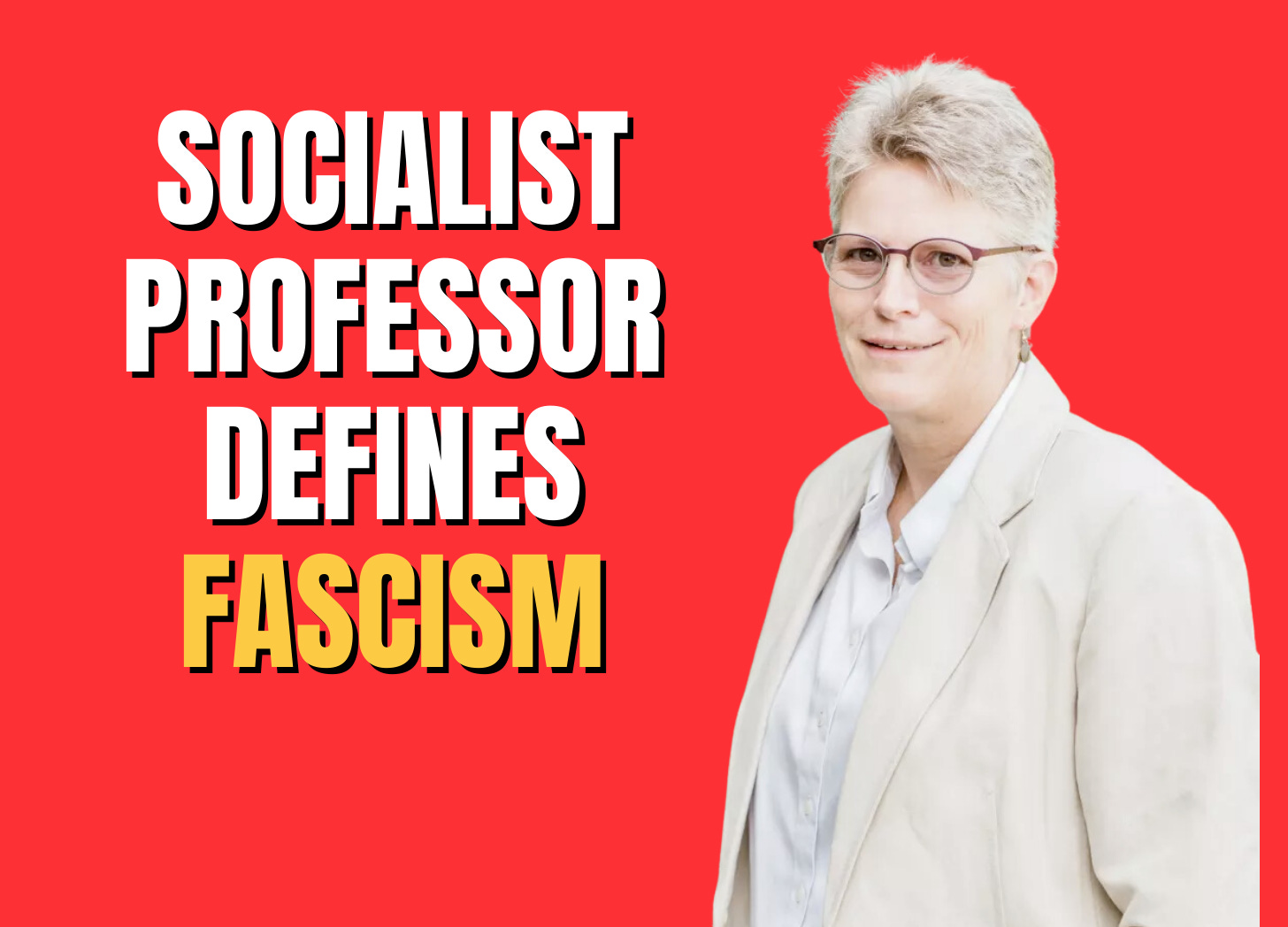 What do leftists really mean by fascism? A Socialist professor gives a ...