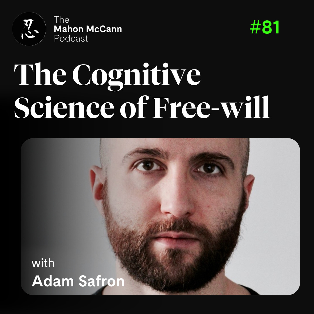 #81 - Adam Safron - The Cognitive Science of Free-will