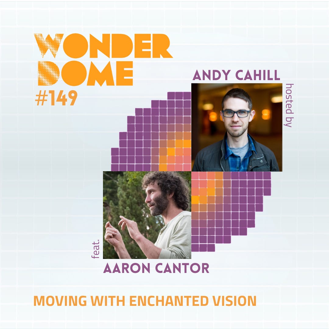 #149 Moving With Enchanted Vision - by Andy Cahill