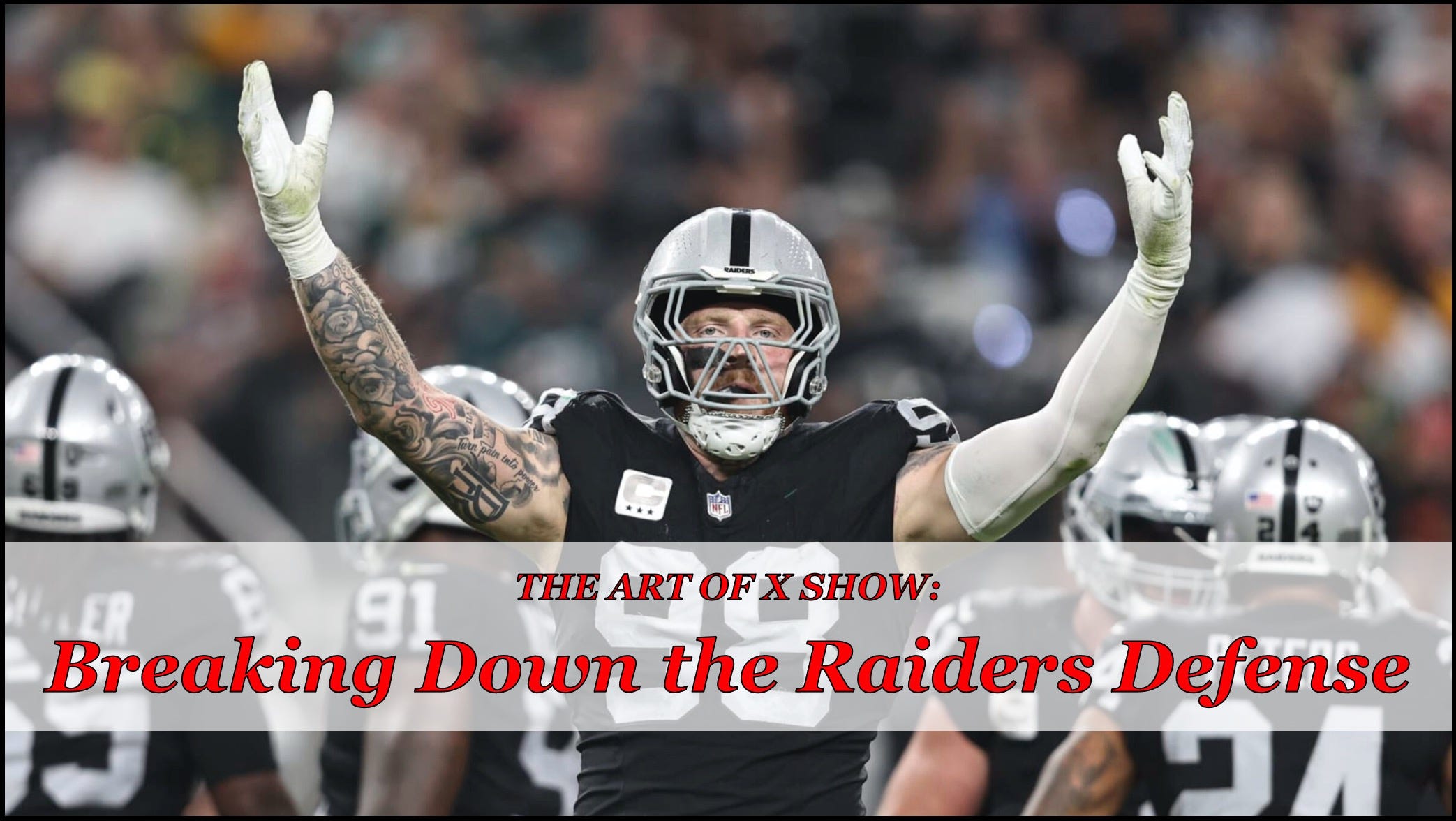 The Art of X Show: Breaking Down the Raiders Defense