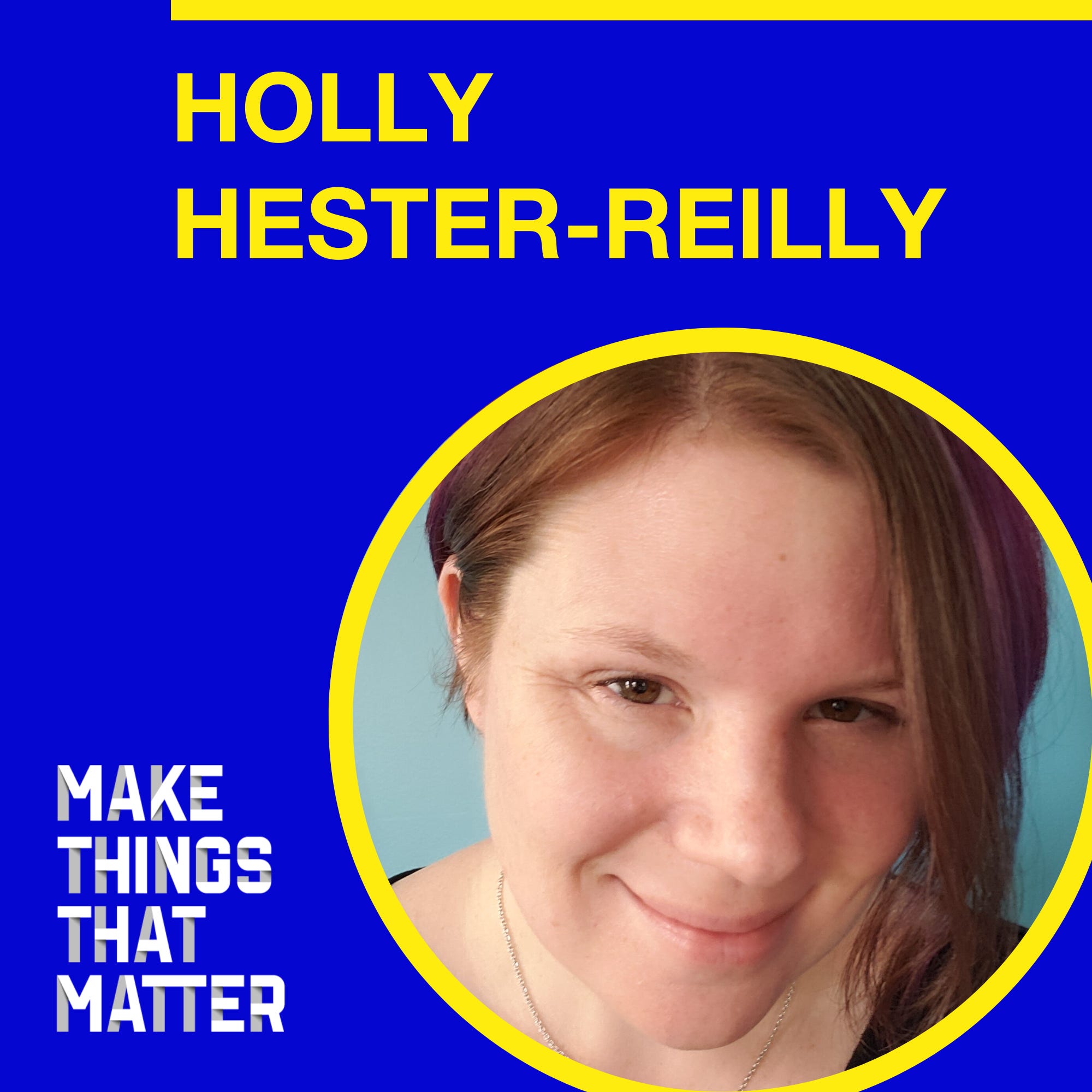 #16 Holly Hester-Reilly: Building a customer-centric team and product ...