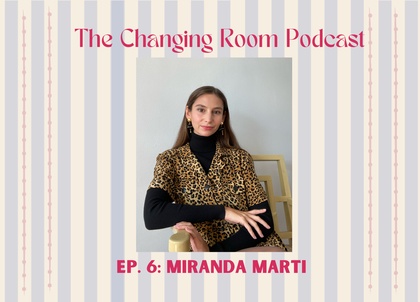 EP. 10: Dressing Like a Gentlewoman, with Designer Miranda Marti