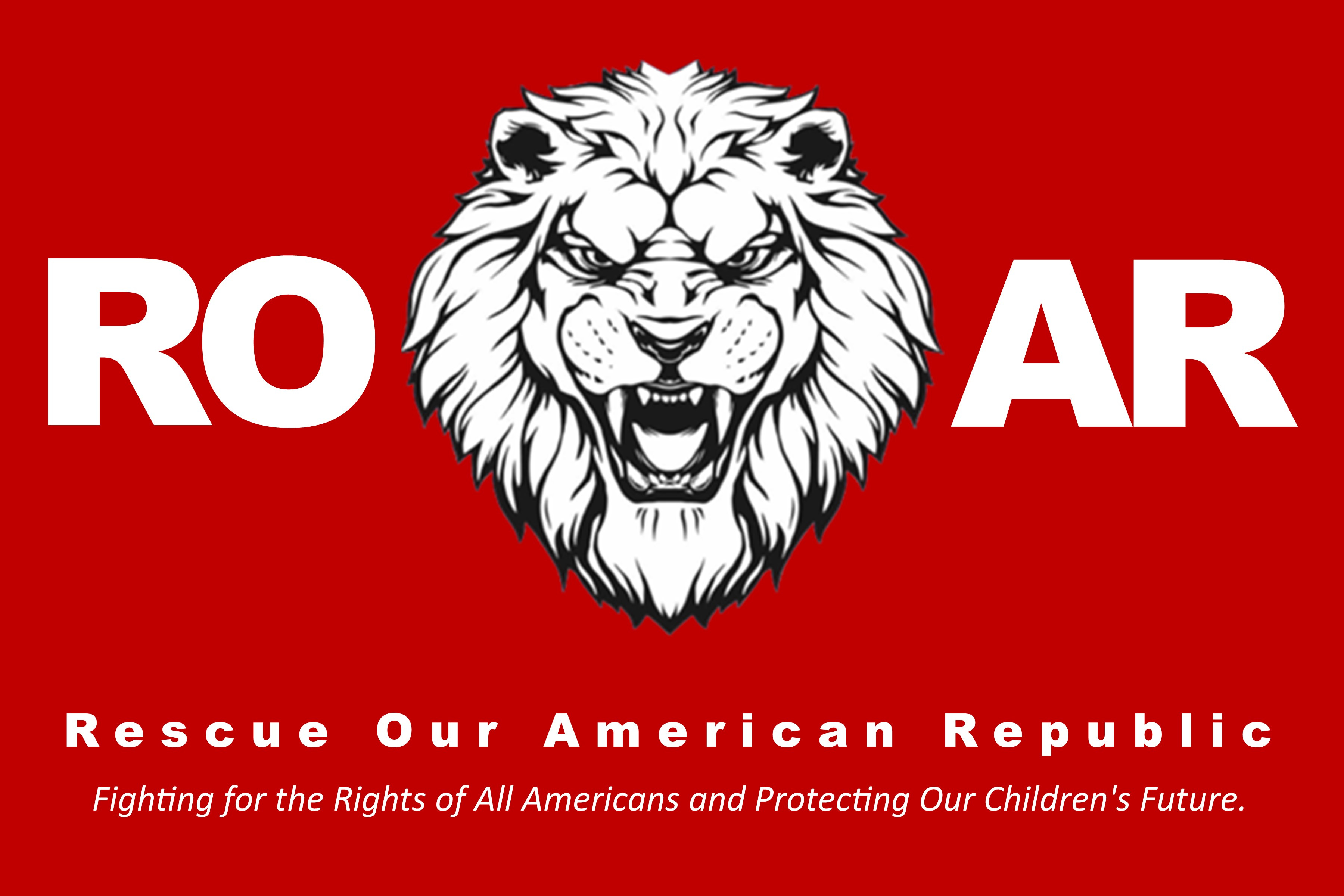 ROAR - April 26th - ROAR - Rescue Our American Republic