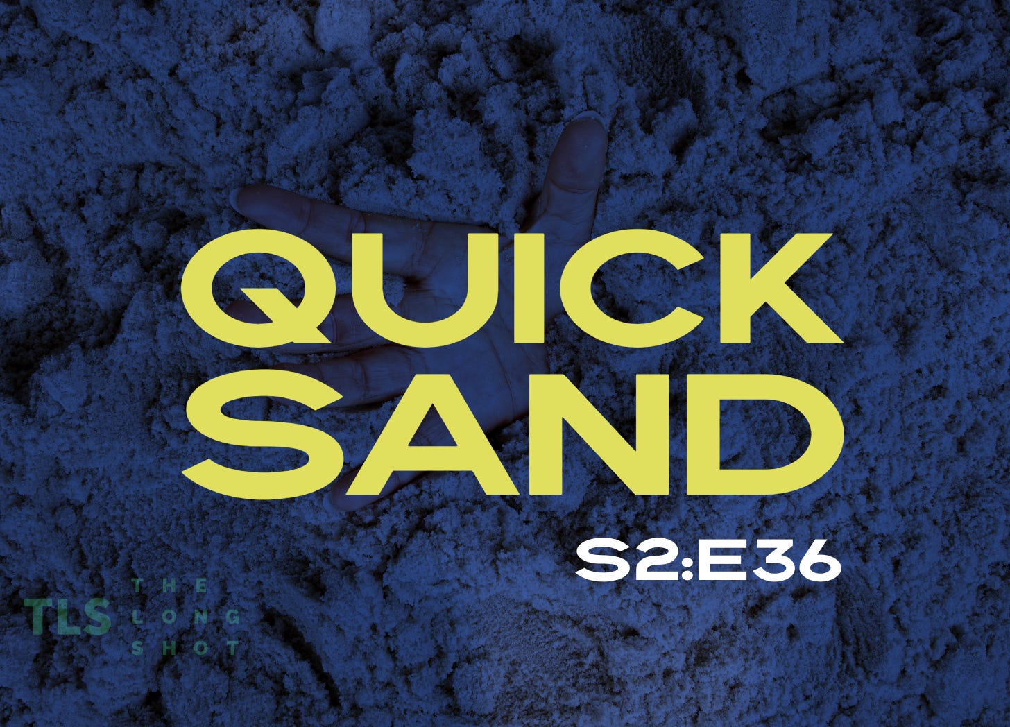 [S2:E36] Quick sand - by NTT20 - The Long Shot