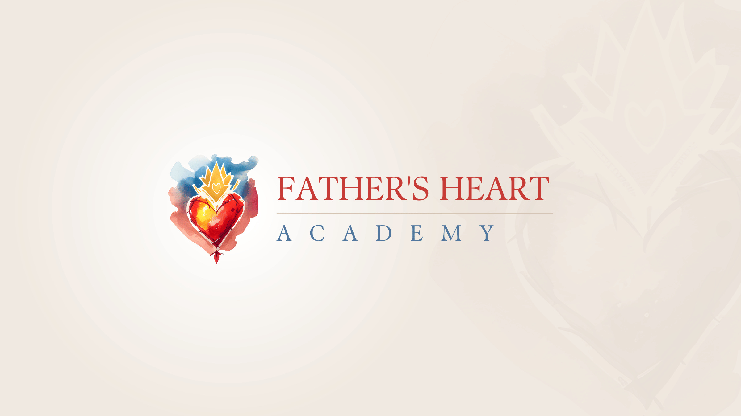 How to Join Father's Heart Academy - by Paul Fahey