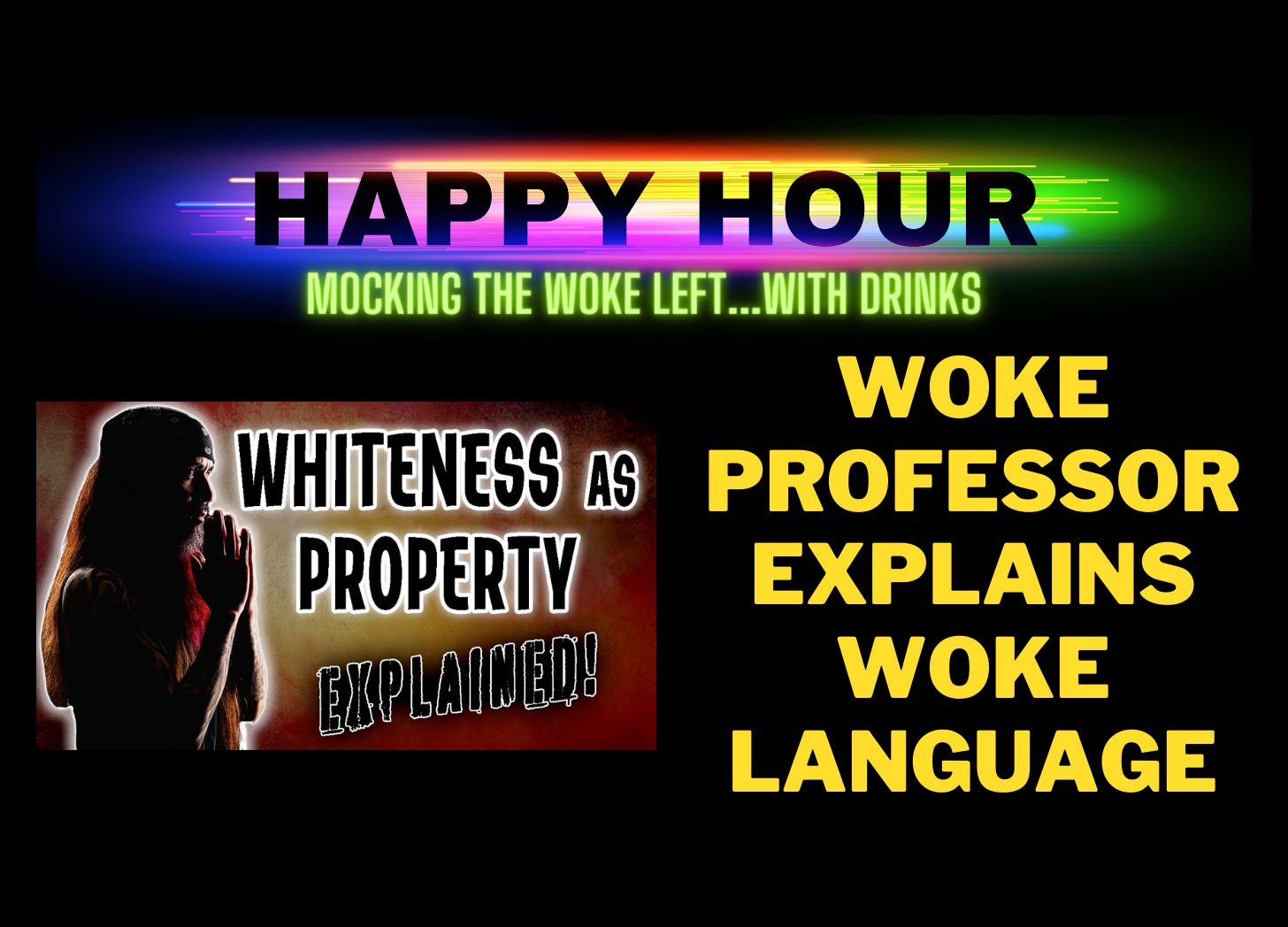 Happy Hour: A Woke Professor Explains Woke Language