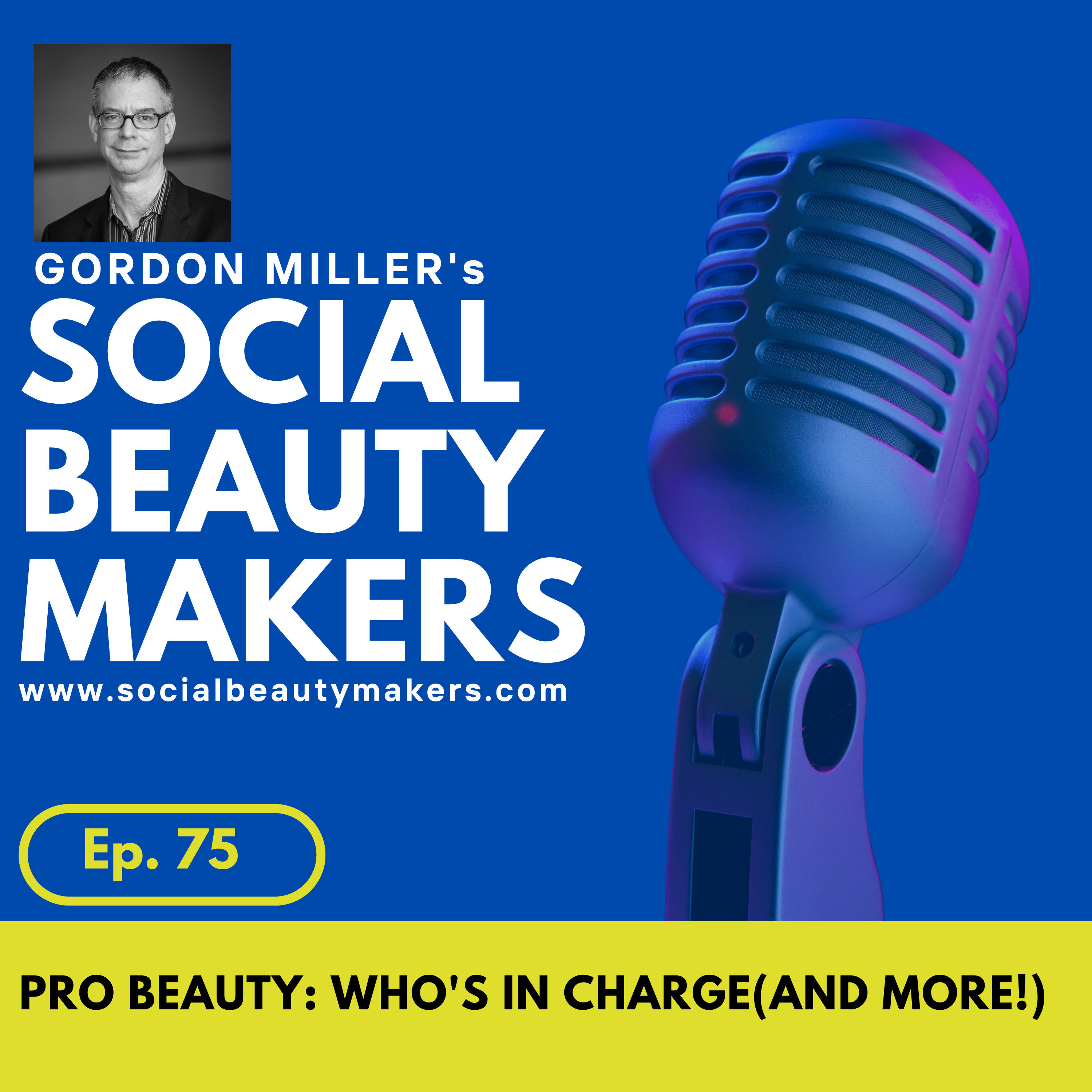 75. Pro Beauty- Who's in Charge(and more!)