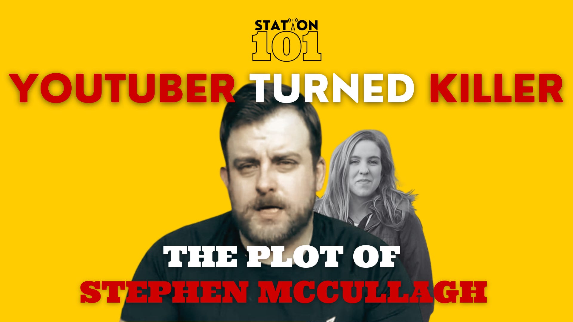 YouTuber Turned Killer: The Plot of Stephen McCullagh