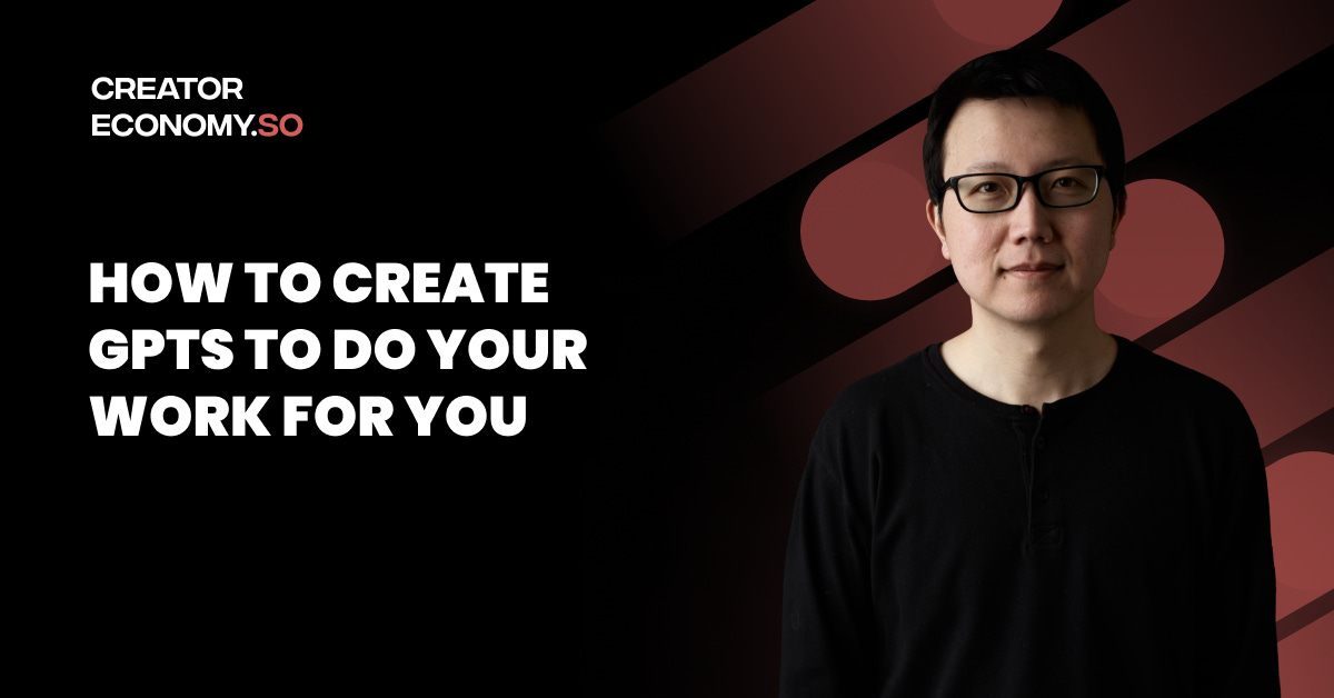 How To Create GPTs to Do Your Work For You