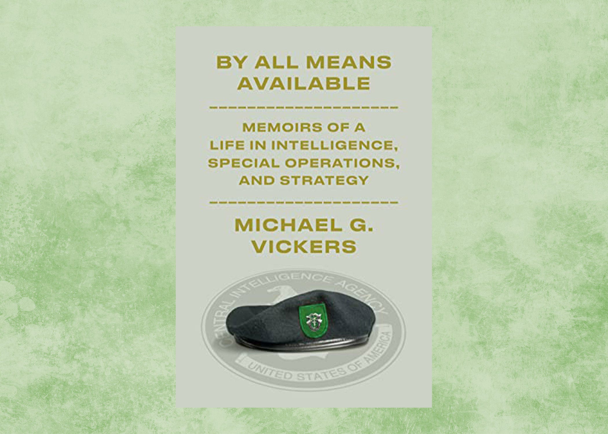 The Shadow Wars of Michael Vickers - by Gabriel Schoenfeld