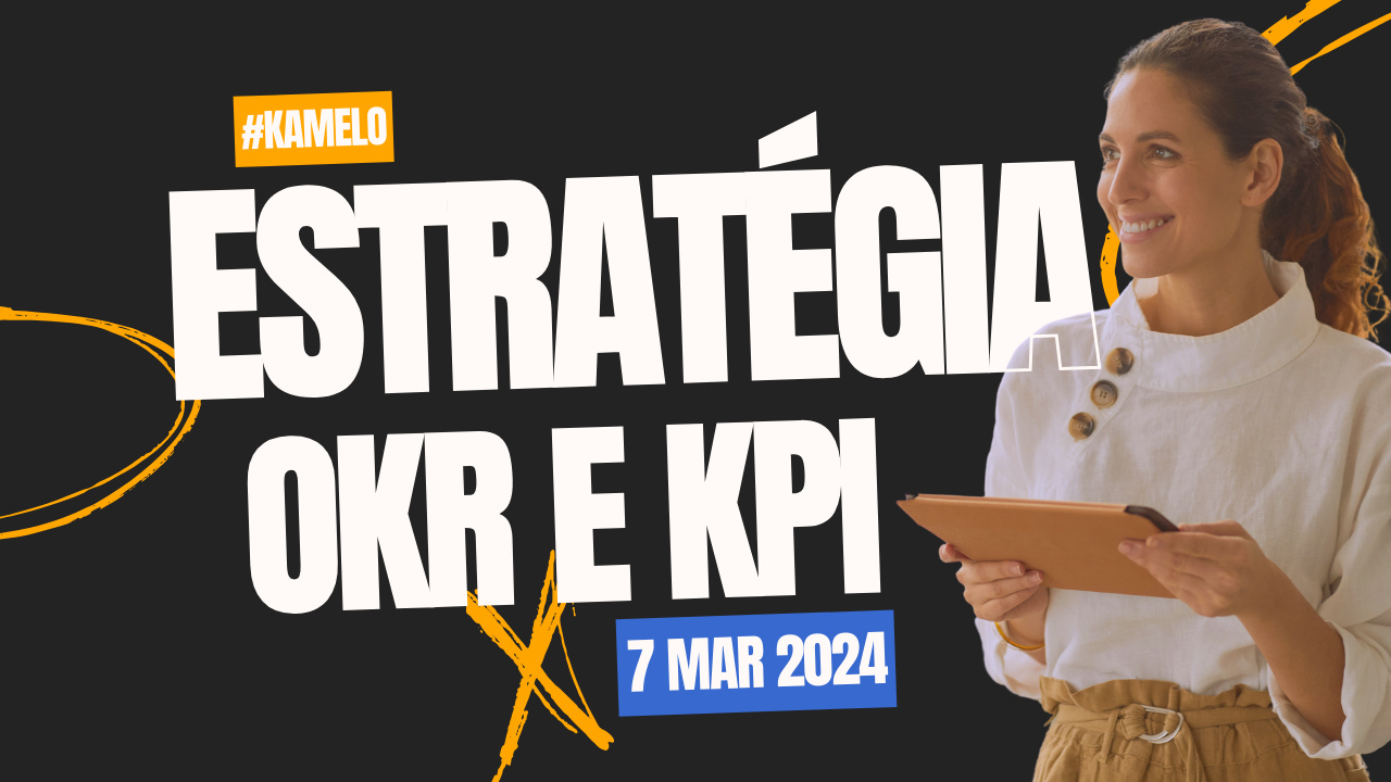 combinando estratégia, okr e kpi - by Luiz Gomes - kamelo
