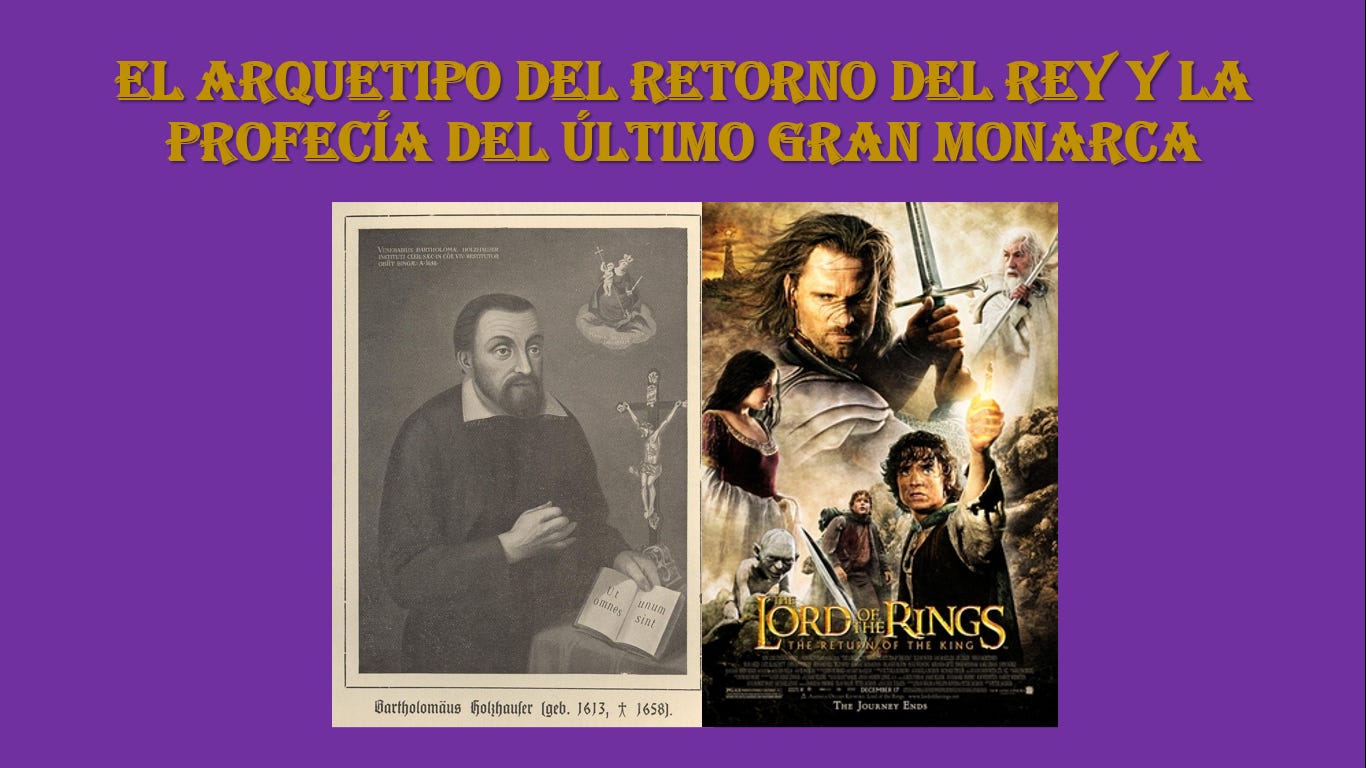 El arquetipo del retorno del rey y la profecía del Último Gran Monarca