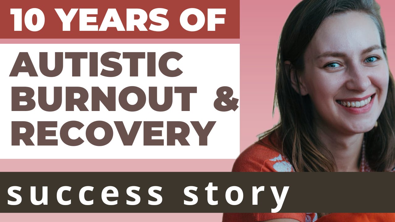 My 10-Year Journey to Autistic Burnout Recovery: From Hopeless to Thriving