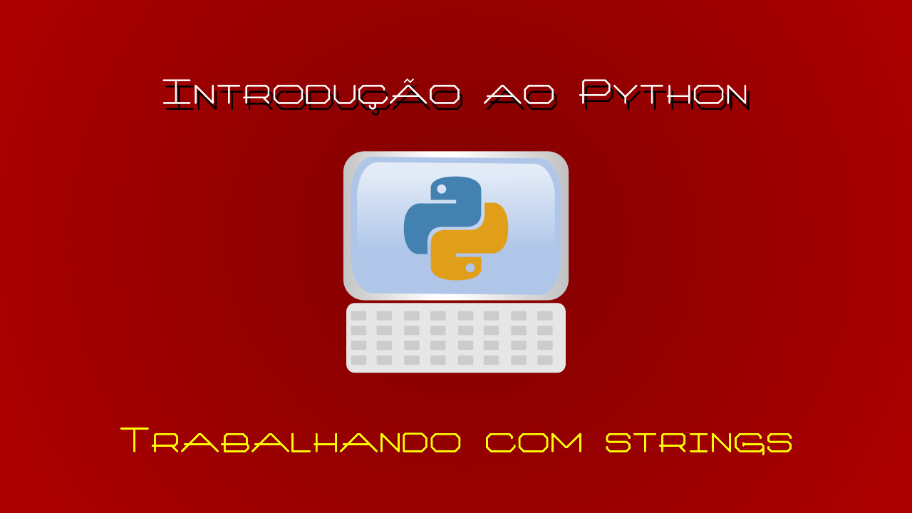 Trabalhando Com Strings Em Python Parte 1 Prensa