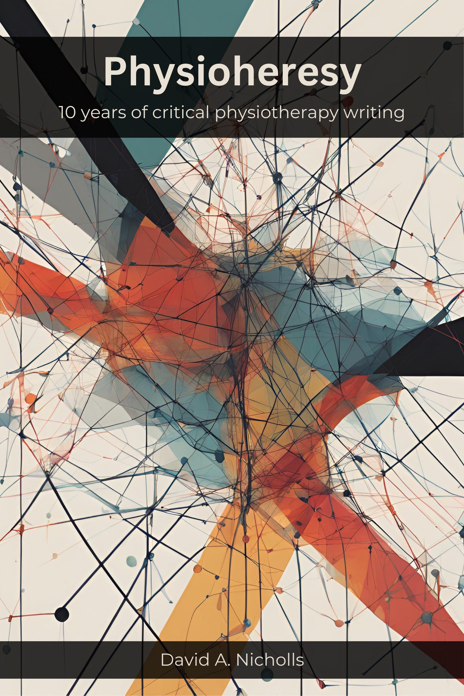 Physioheresy - A new book celebrating 10 years of critical ...