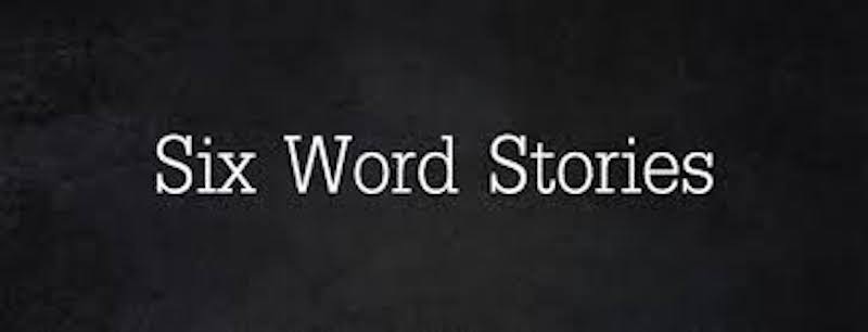 Six Word Stories - Andy N