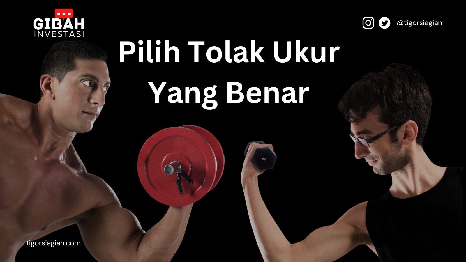 Pilih Tolak Ukur yang benar - by Tigor Siagian, CFA, FRM