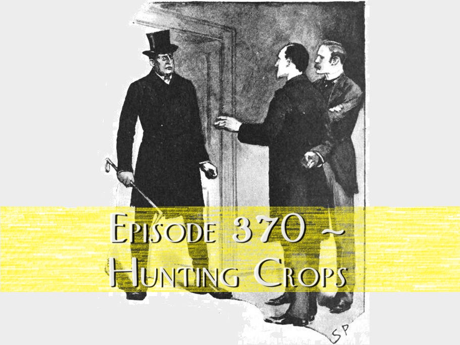 Episode 370 - Hunting Crops - by Scott Monty - Trifles