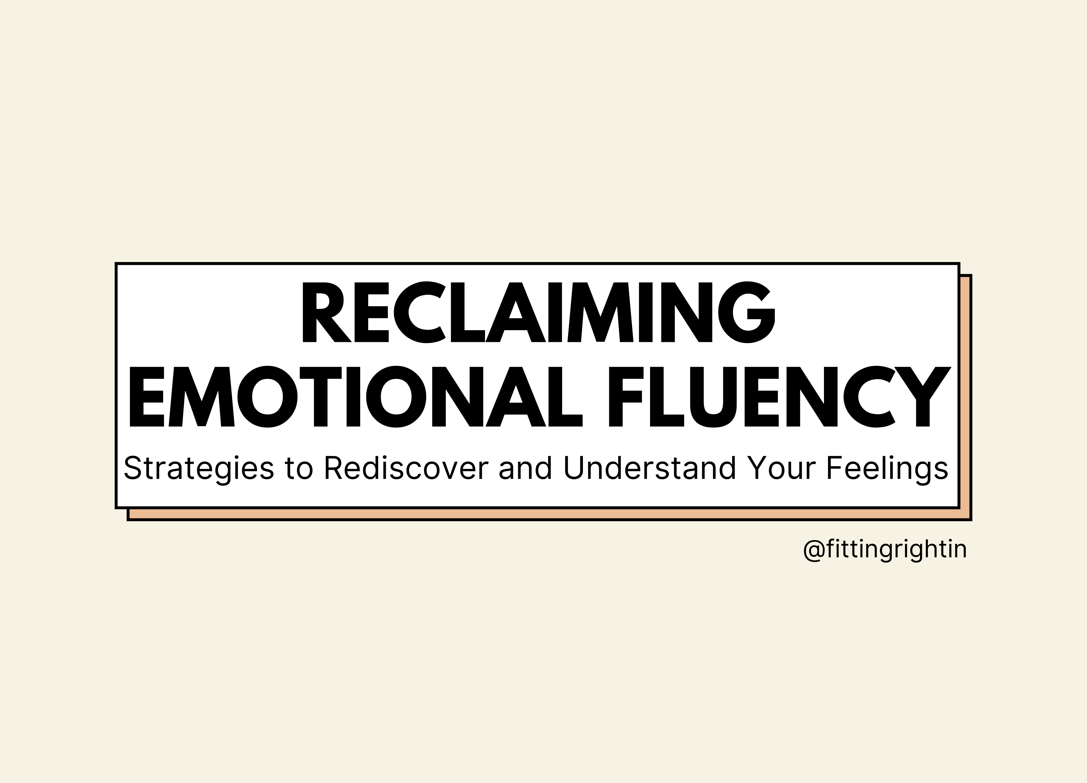 Reclaiming Emotional Fluency: Strategies to Rediscover and Understand ...