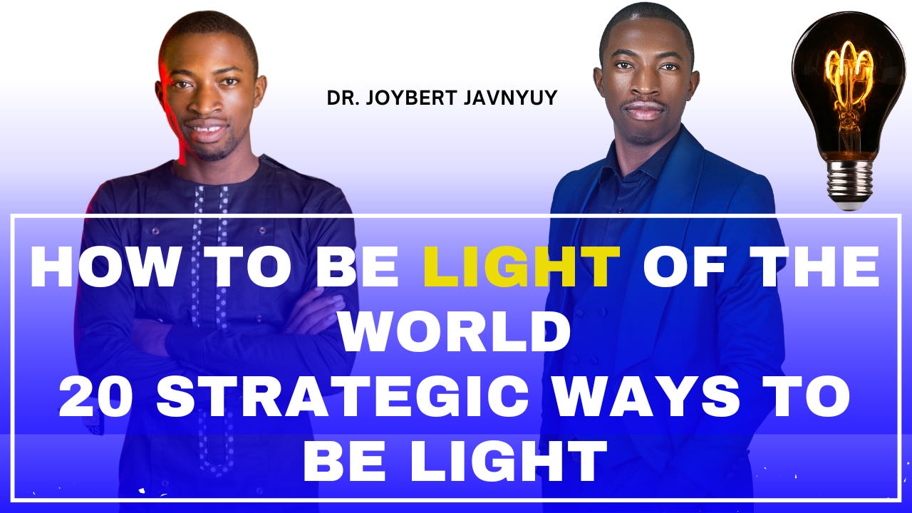 How To BE the LIGHT of the World - 20 Strategic Ways to be the Light by ...