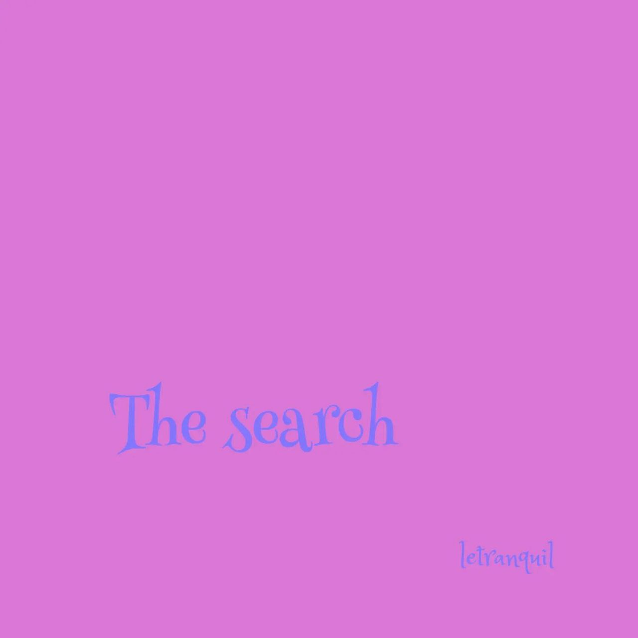 The Search - by Alan Kurian - Musings of Letranquil