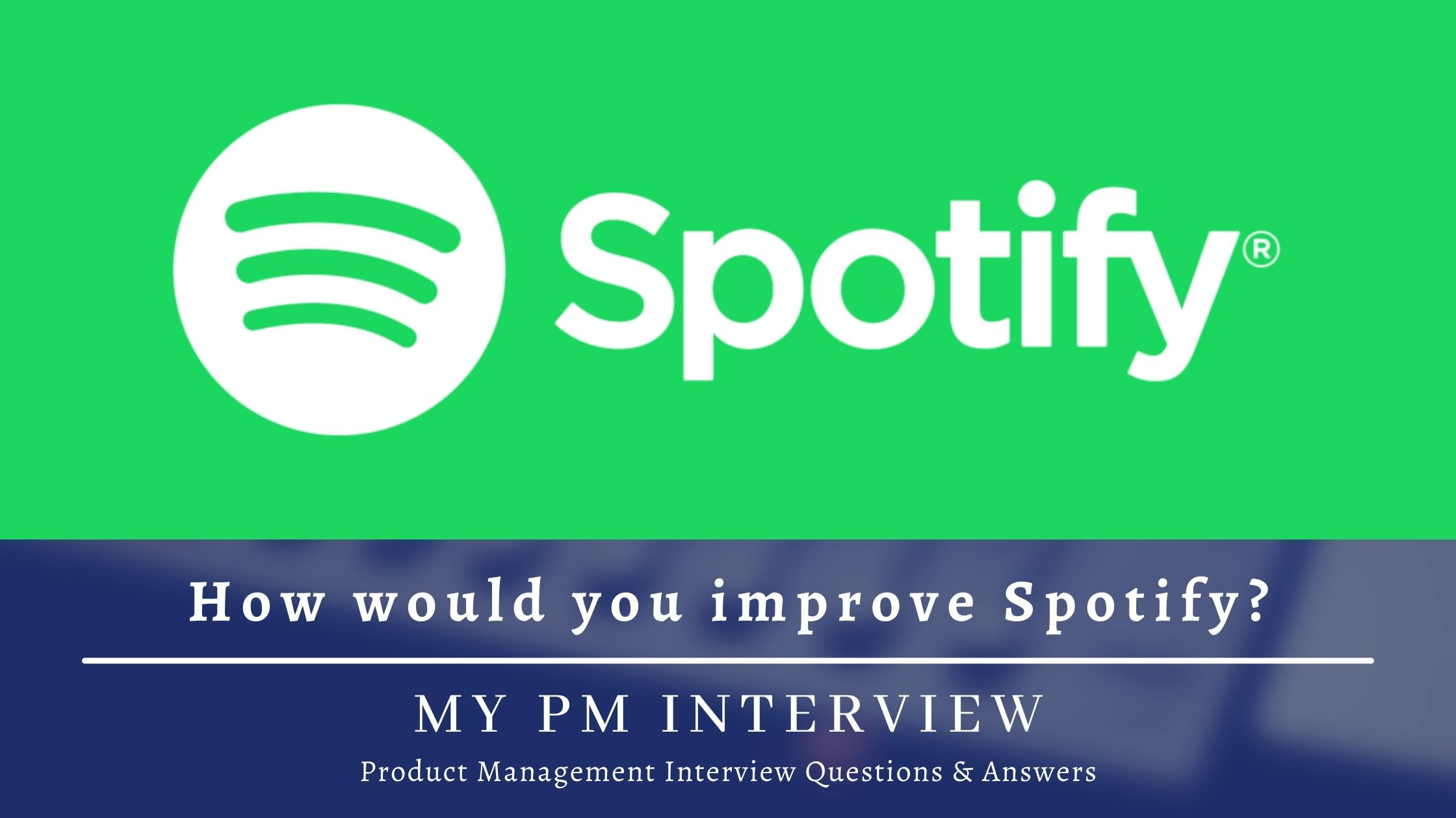 How would you improve Spotify? - Product Improvement
