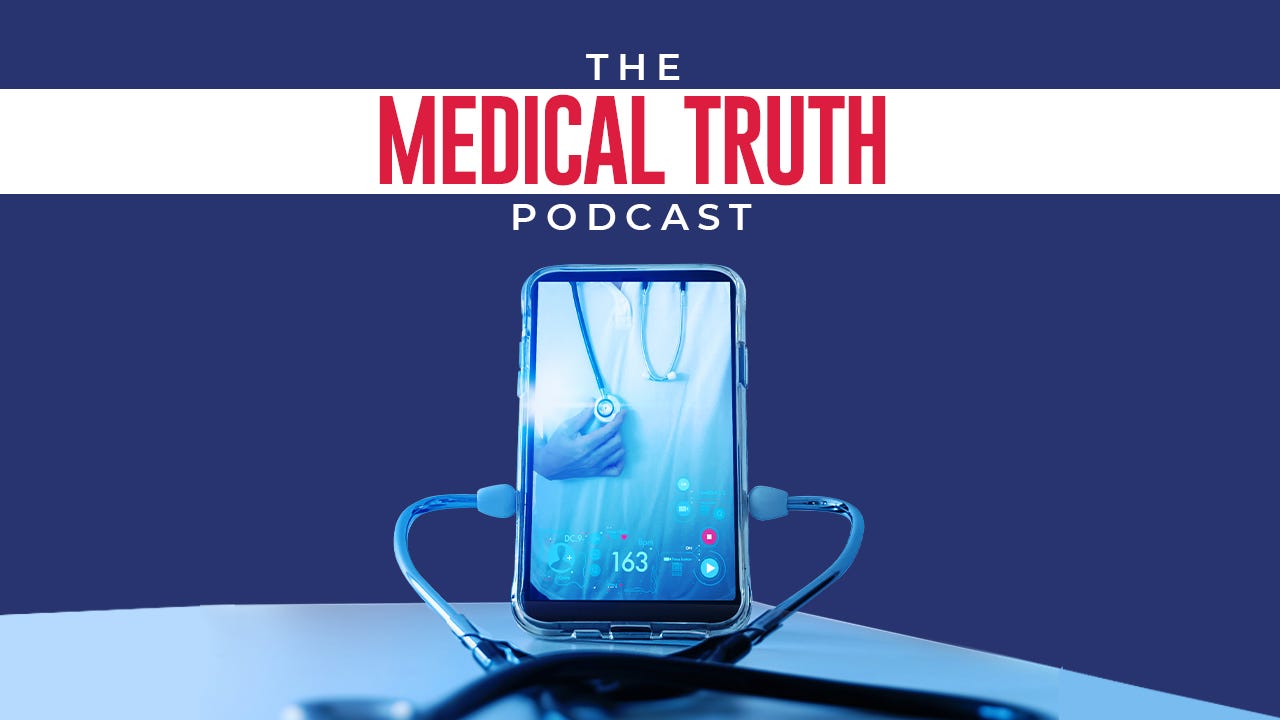 Medical Truth Podcast | Substack