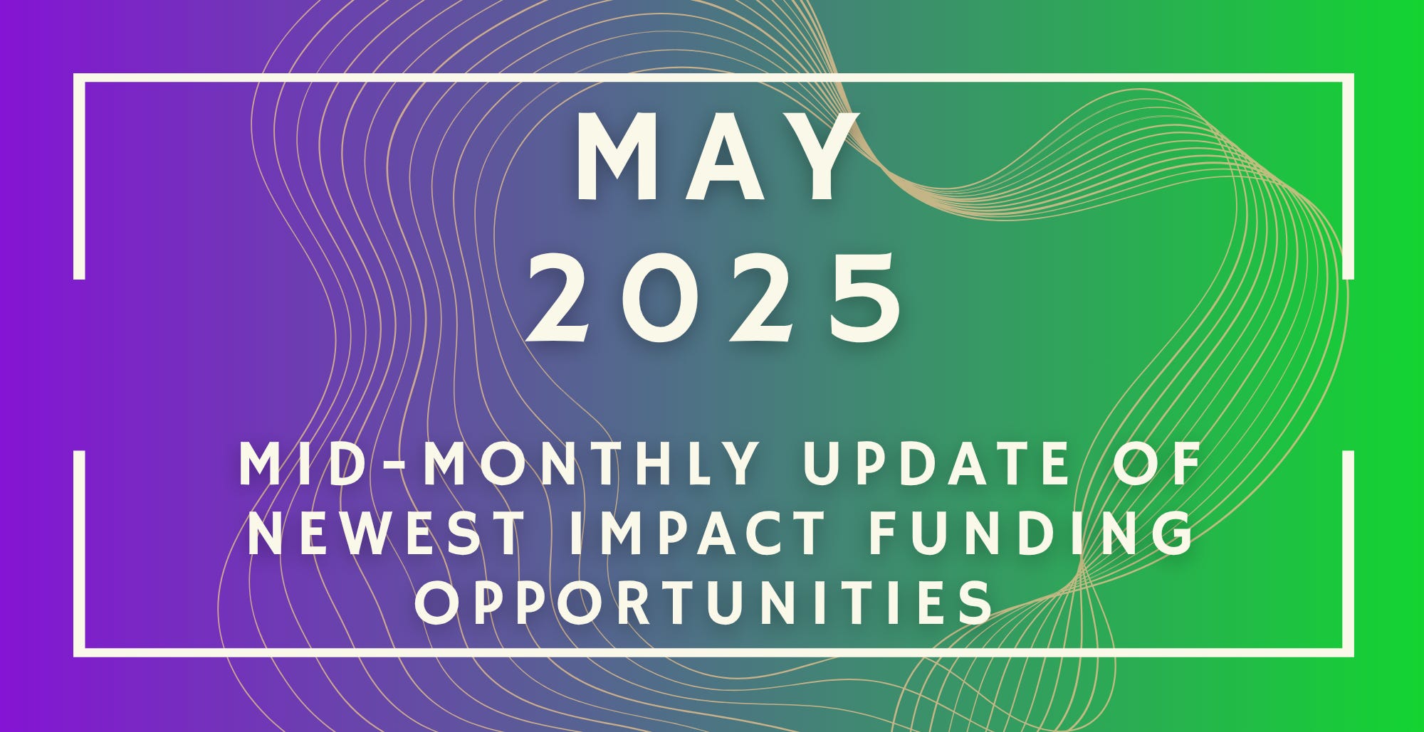 Mid-May Funding Round-Up: 50+ New Opportunities!
