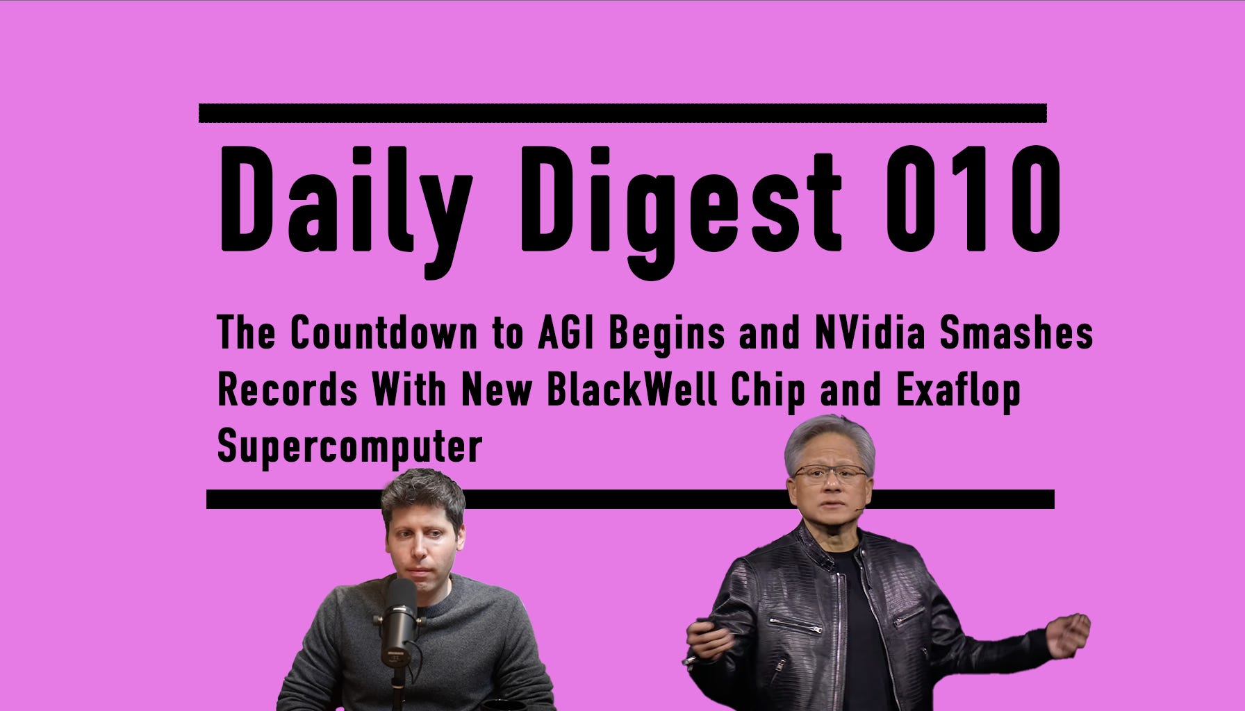 Daily Digest 010 - The Countdown to AGI Begins and NVidia Smashes ...