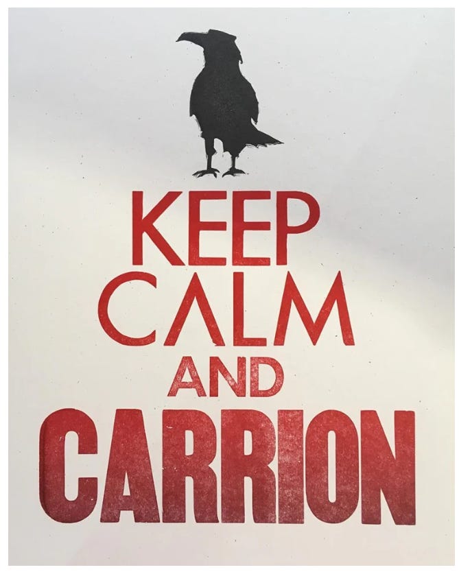 Keep Calm & Carrion - by Mark Dolan