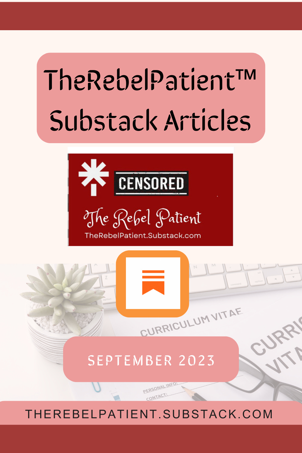 Updated for September 2023: TheRebelPatient™ Substack Articles