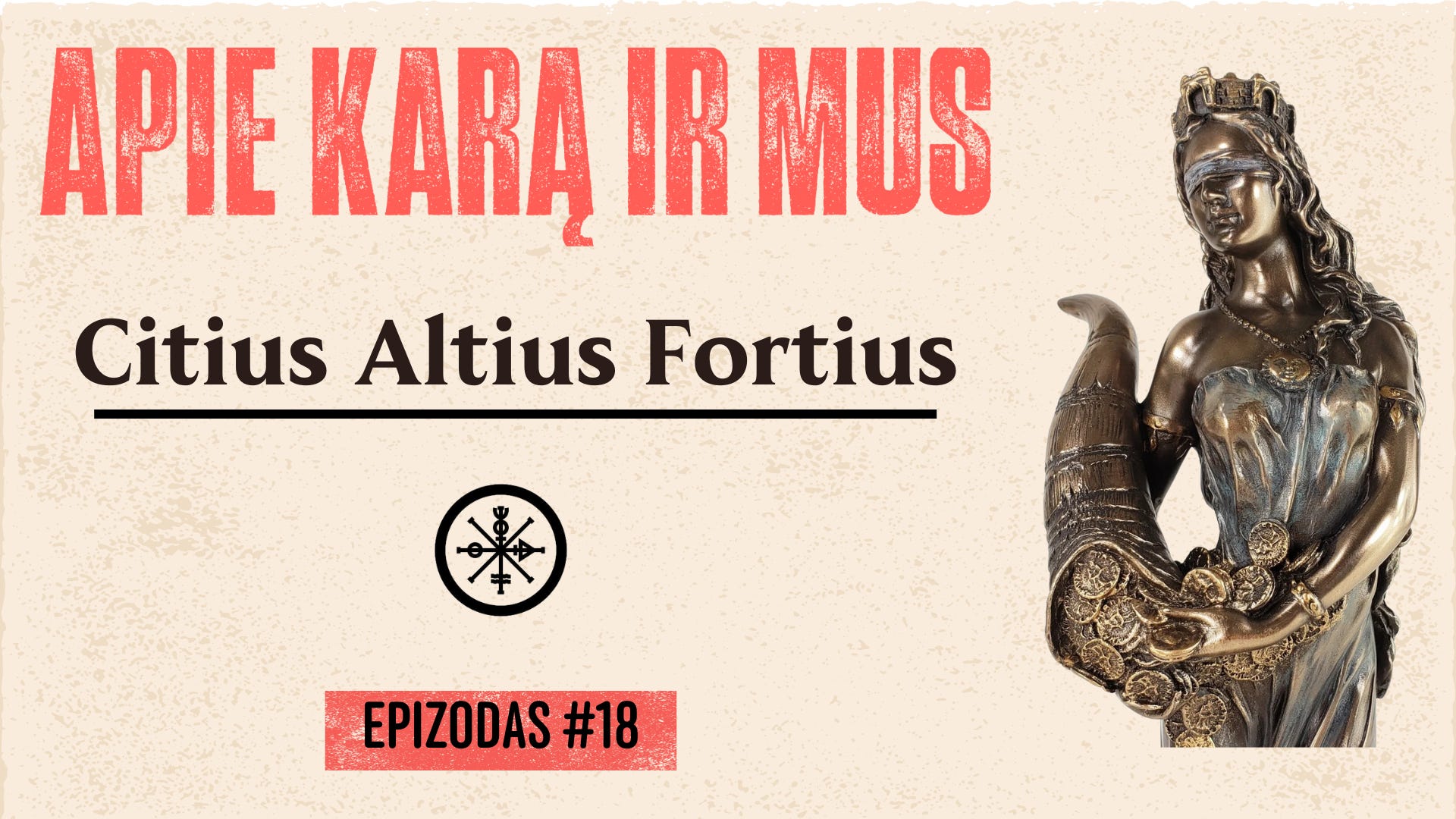 APIE KARĄ IR MUS. #18 Citius Altius Fortius