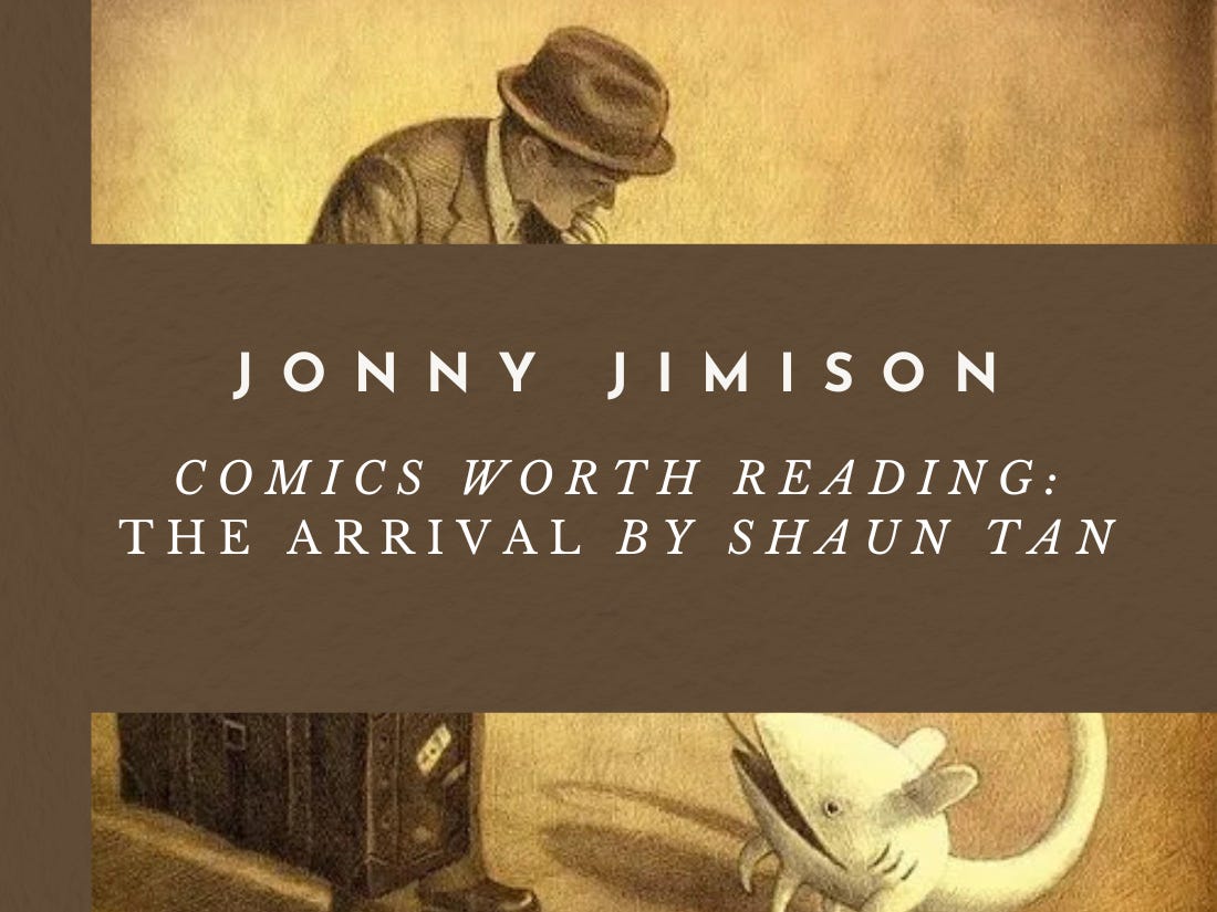 Comics Worth Reading: The Arrival by Shaun Tan