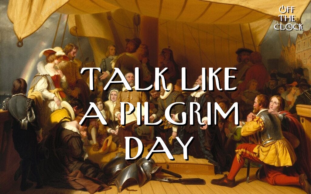 Talk Like a Pilgrim Day - by Scott Monty