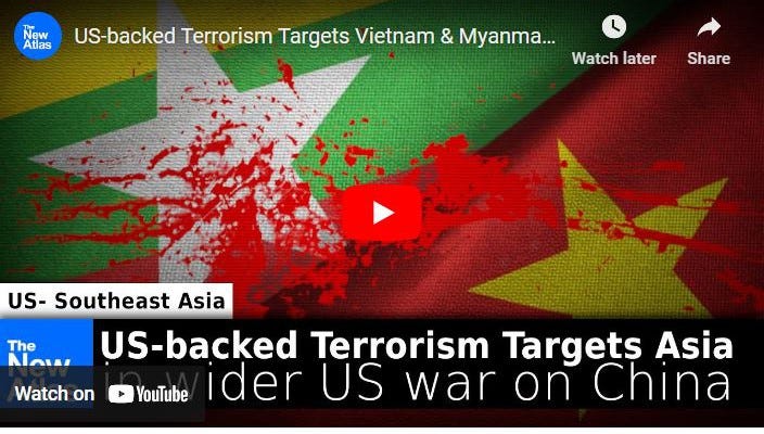 US-backed Terrorism Targets Vietnam & Myanmar in Wider War on China