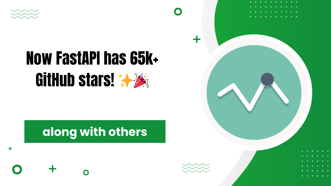 FastAPI has 65k+ GitHub stars now and PSF got Award from GitHub