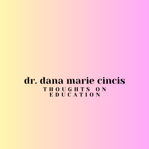 Welcome - by Dana Marie Cincis, EdD - Dana Marie’s Substack