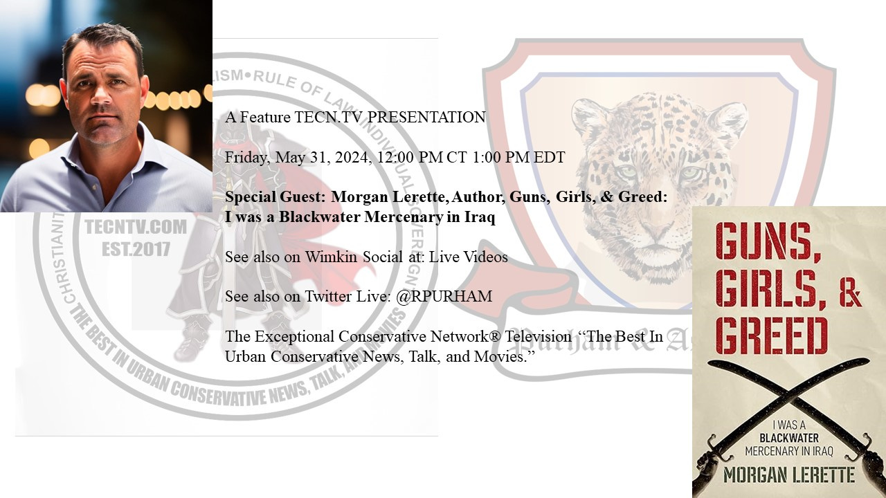 Special guest: Morgan Lerette, Author, Guns, Girls, and Greed:...