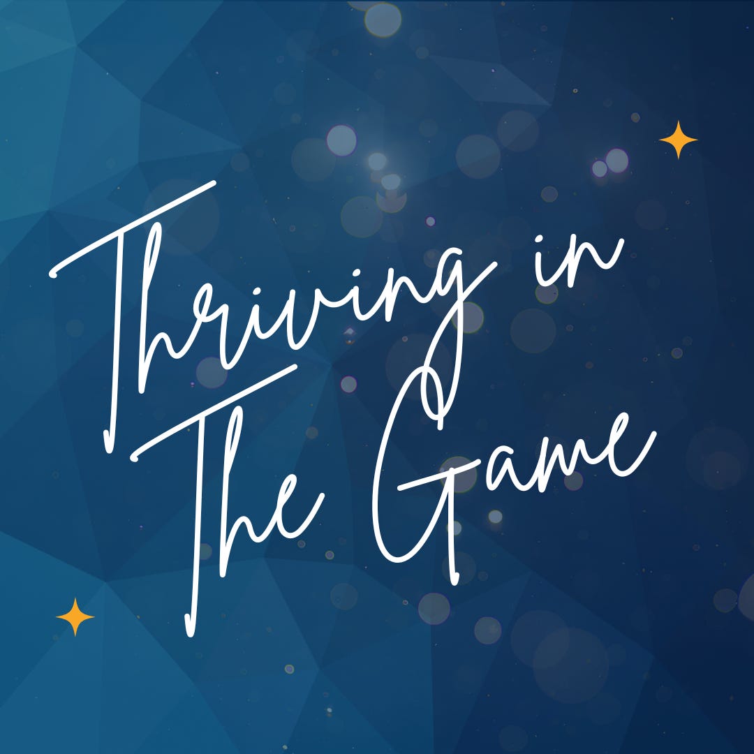 Thriving in The Game Podcast | Substack