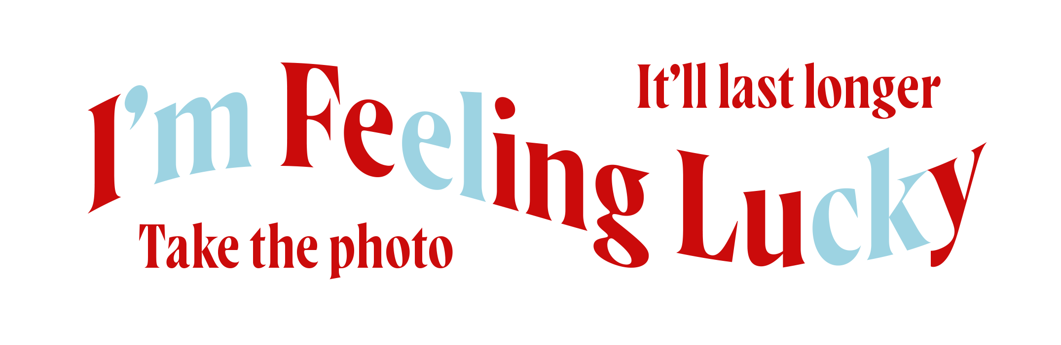 I'm Feeling Lucky - by Ava Williams - From My Search Bar