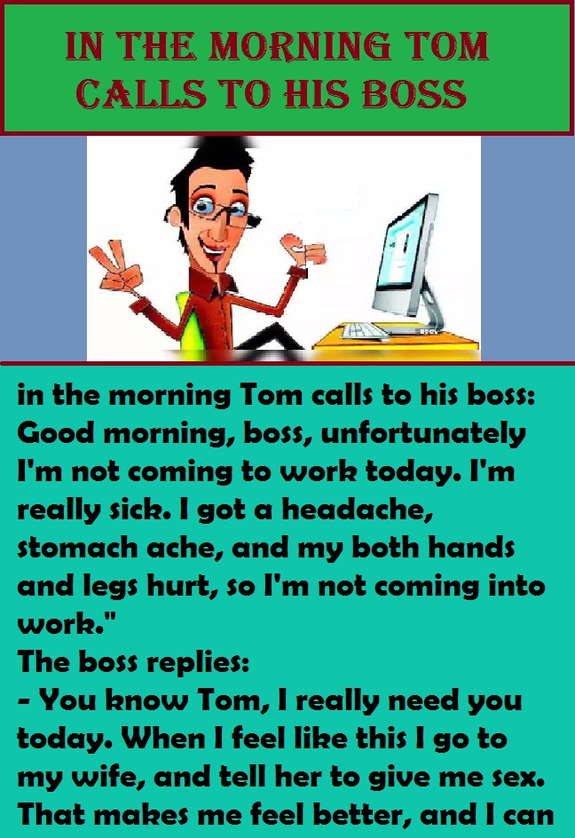 In the morning Tom calls to his boss - Daily Jokes