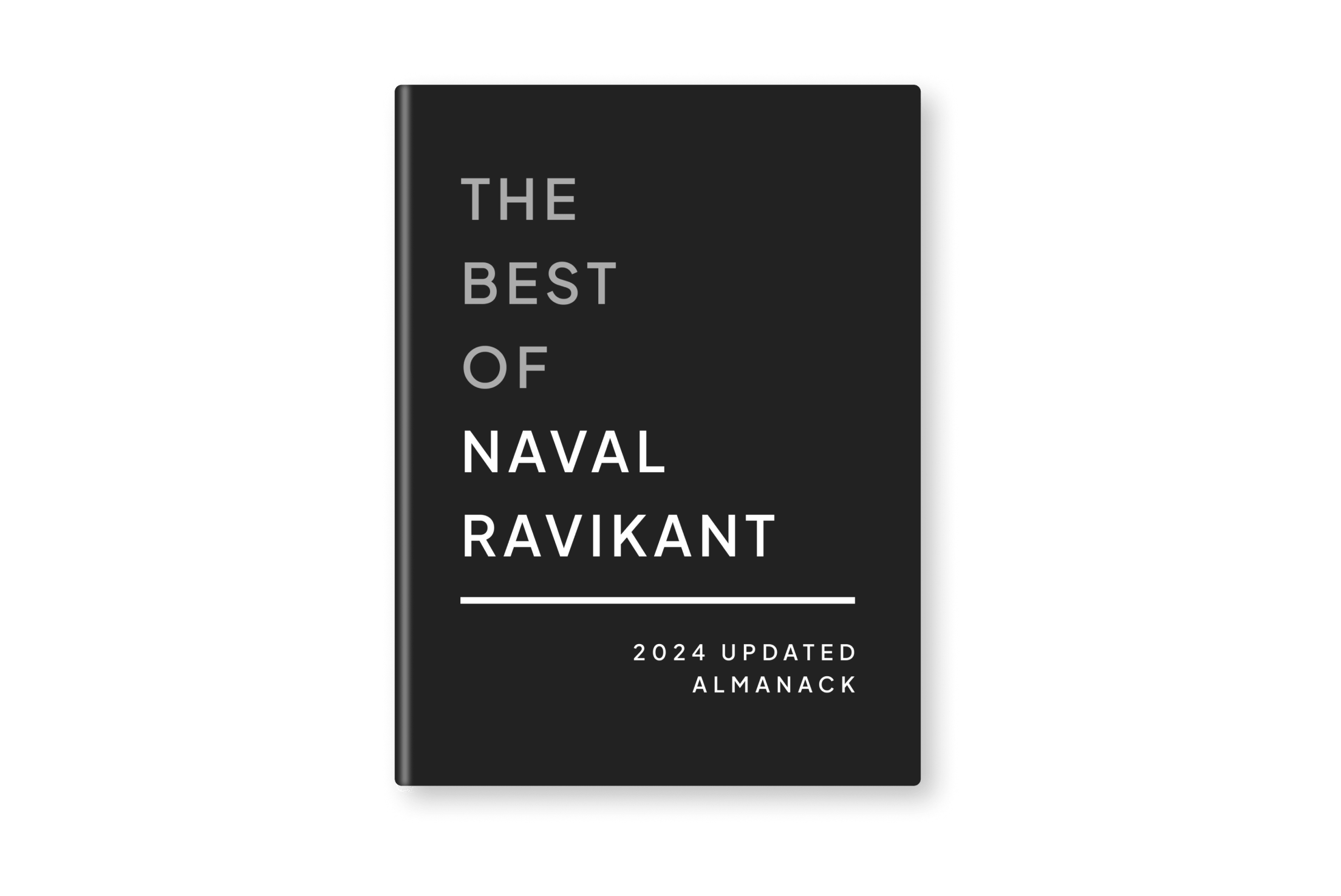 The Best of Naval Ravikant: 2024 Updated Almanack - by Alf